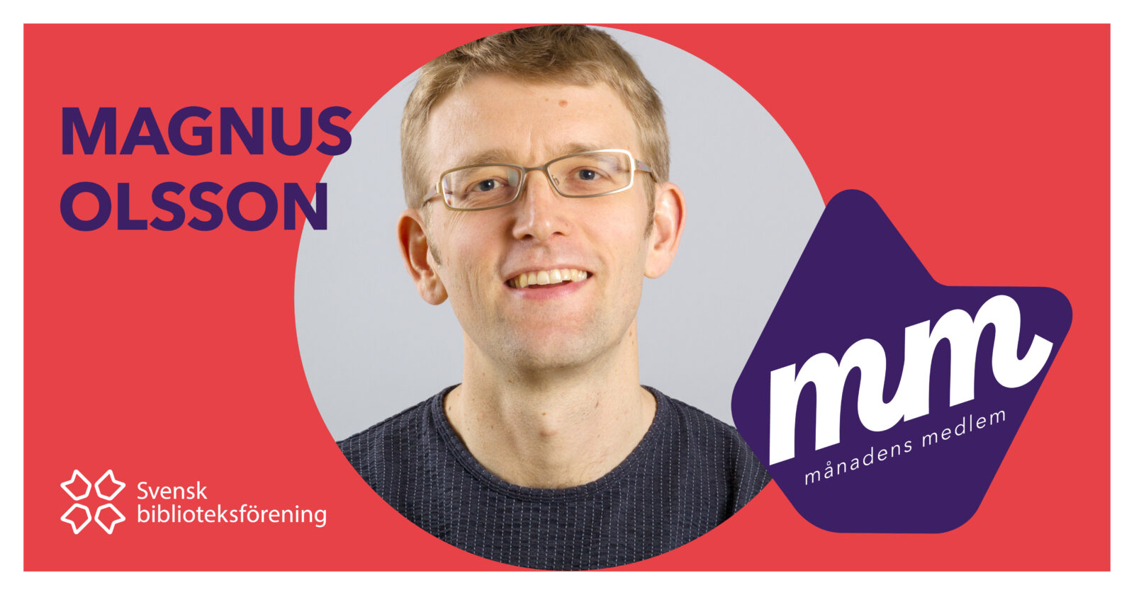 Magnus Olsson är månadens medlem - Svensk biblioteksförening